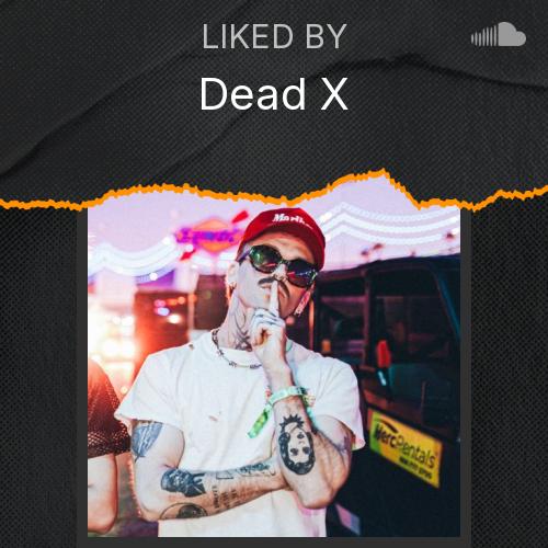 Dead X's Picks - Listen to music