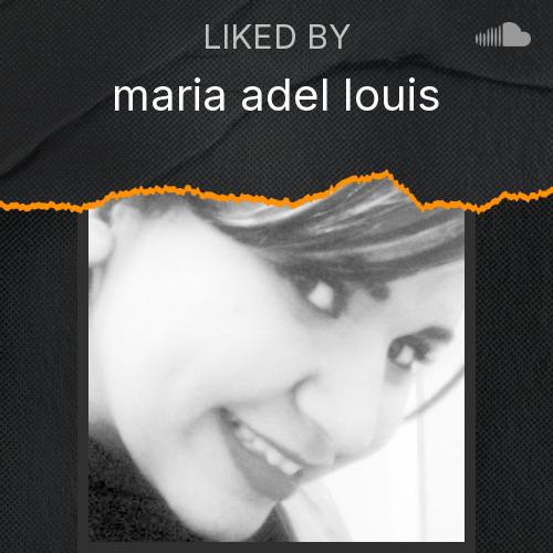 maria adel louis's Picks - Listen to music