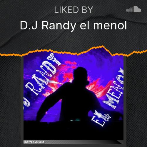 D.J Randy el menol's Picks - Listen to music