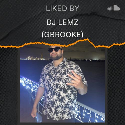 DJ LEMZ (GBROOKE)'s Picks - Listen to music