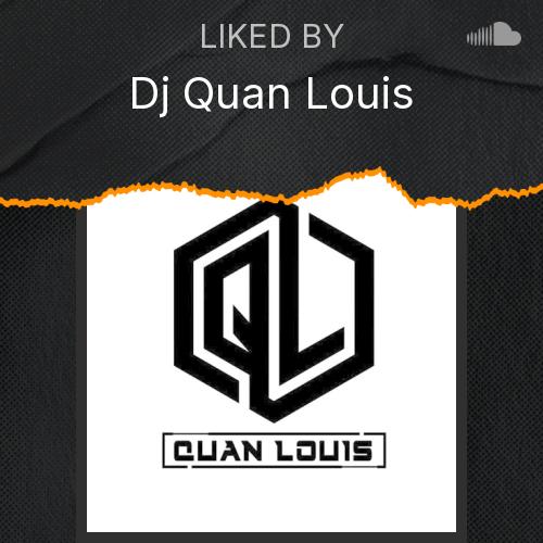 Dj Quan Louis's Picks - Listen to music