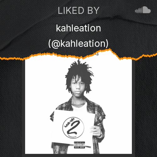 kahleation (@kahleation)'s Picks - Listen to music