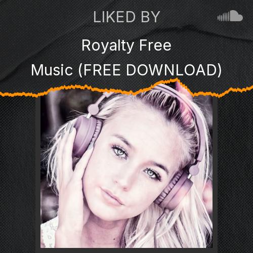 Royalty Free Music (FREE DOWNLOAD)'s Picks - Listen to music