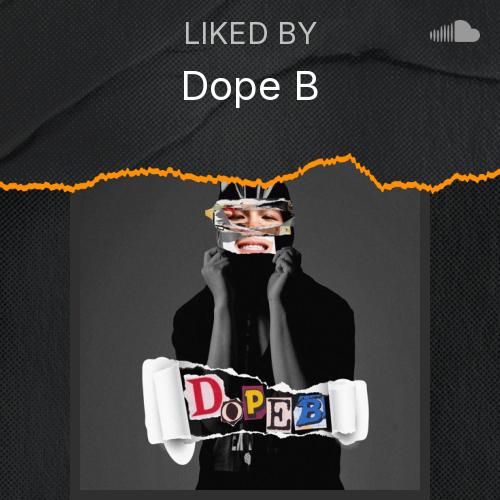 Dope B's Picks - Listen to music