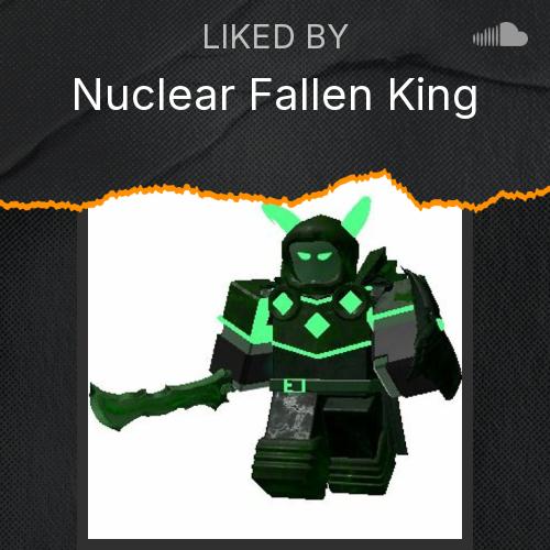 Nuclear Fallen King's Picks - Listen to music