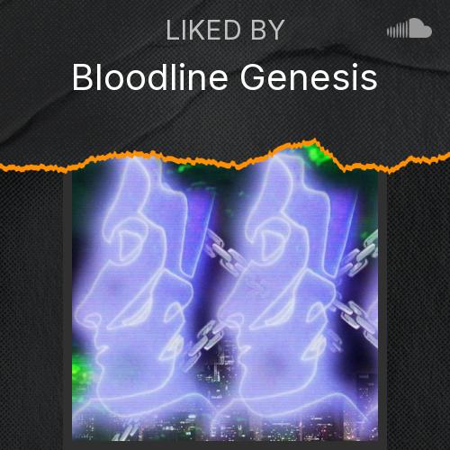Bloodline Genesis's Picks - Listen to music