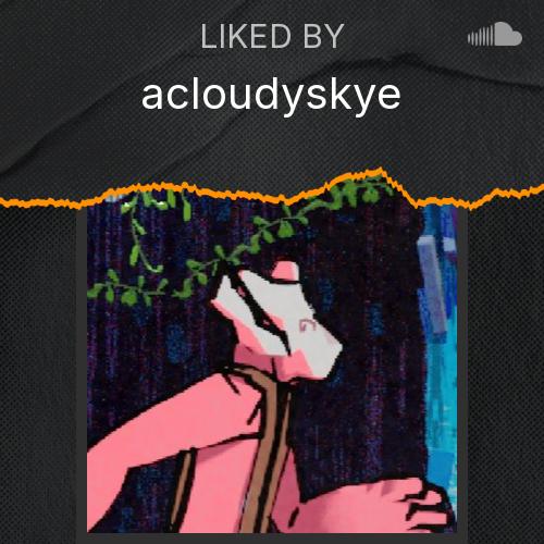 acloudyskye's Picks - Listen to music
