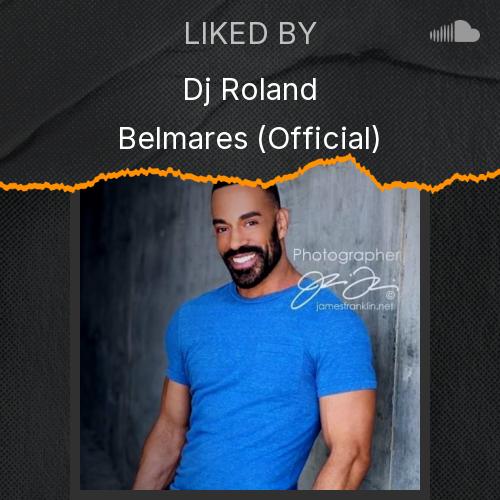 Dj Roland Belmares (Official)'s Picks - Listen to music