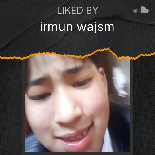 irmun wajsm's Picks - Listen to music