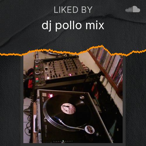 dj pollo mix's Picks - Listen to music