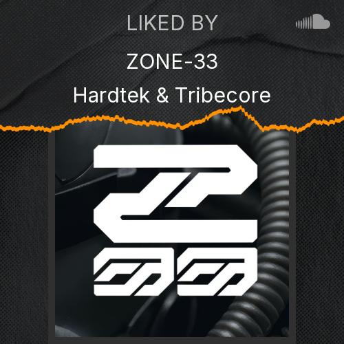 ZONE-33 Hardtek & Tribecore's Picks - Listen to music