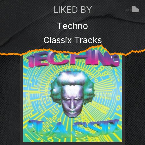 Techno Classix Tracks's Picks - Listen to music