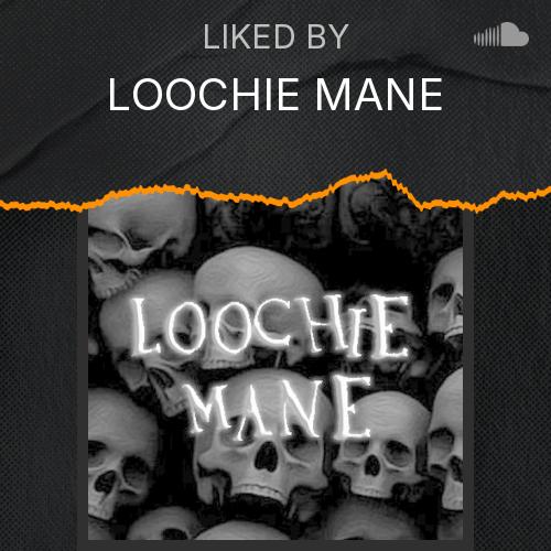 LOOCHIE MANE's Picks - Listen to music