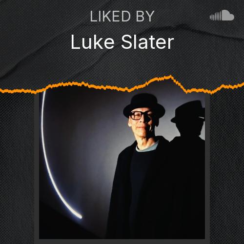 Luke Slater's Picks - Listen to music