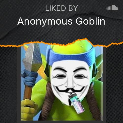 Anonymous Goblin's Picks - Listen to music