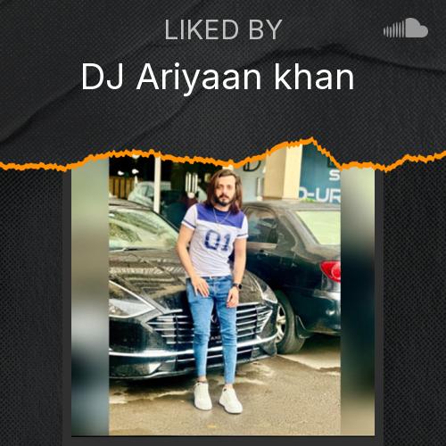 DJ Ariyaan khan 🎧's Picks - Listen to music