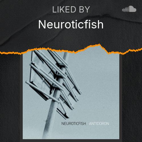 Neuroticfish's Picks - Listen to music
