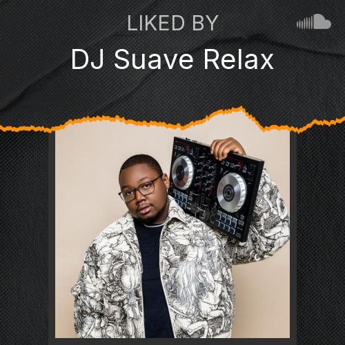 DJ Suave Relax's Picks - Listen to music