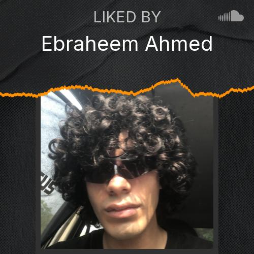 Ebraheem Ahmed's Picks - Listen to music