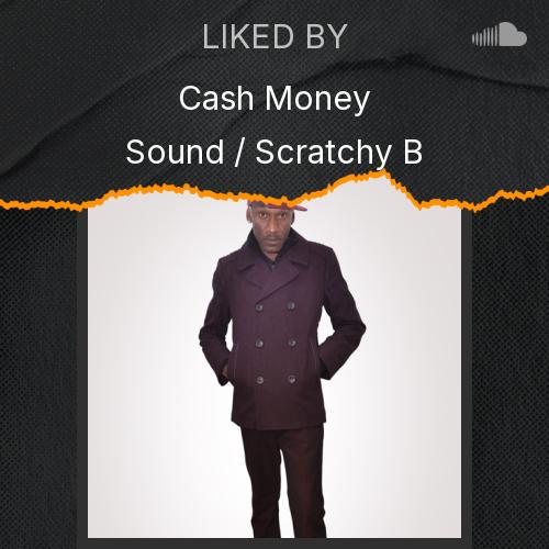 Cash Money Sound / Scratchy B's Picks - Listen to music