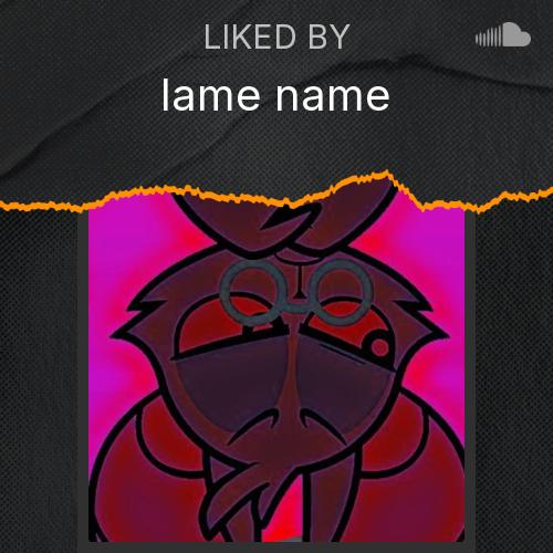lame name's Picks - Listen to music