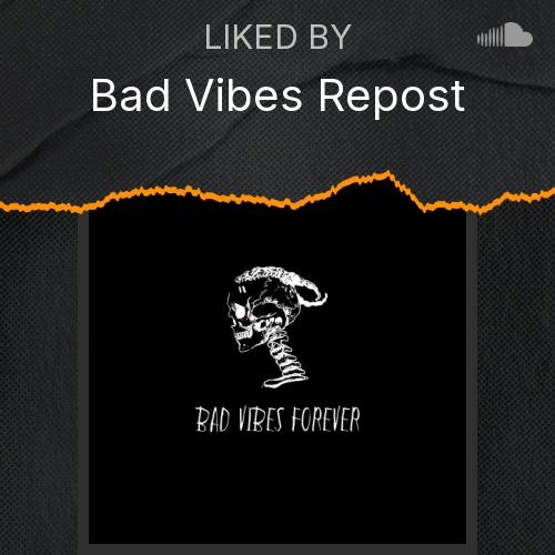 Bad Vibes Repost's Picks - Listen to music