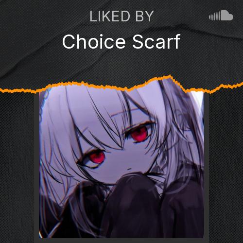 Choice Scarf's Picks - Listen to music