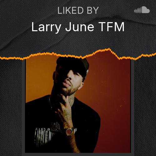 Larry June TFM's Picks - Listen to music