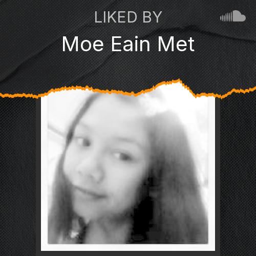 Moe Eain Met's Picks - Listen to music