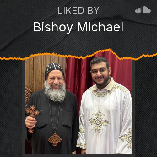 Bishoy Michael's Picks - Listen to music