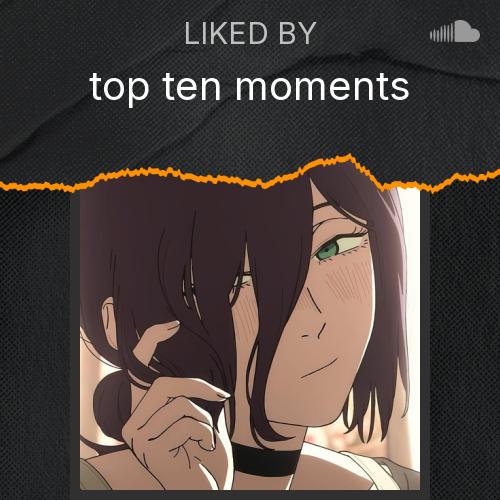 top ten moments's Picks - Listen to music