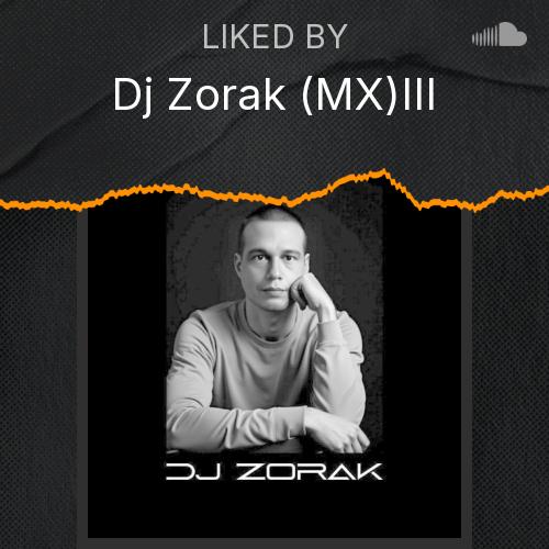Dj Zorak (MX)III's Picks - Listen to music