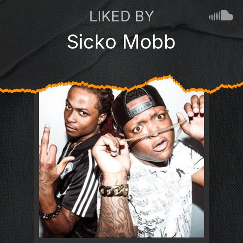 Sicko Mobb's Picks - Listen to music