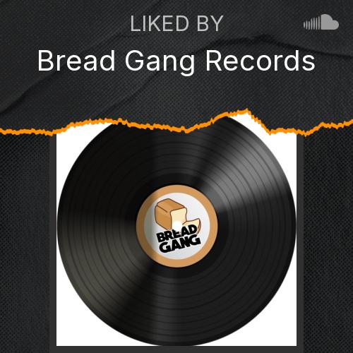 Bread Gang Records's Picks - Listen to music