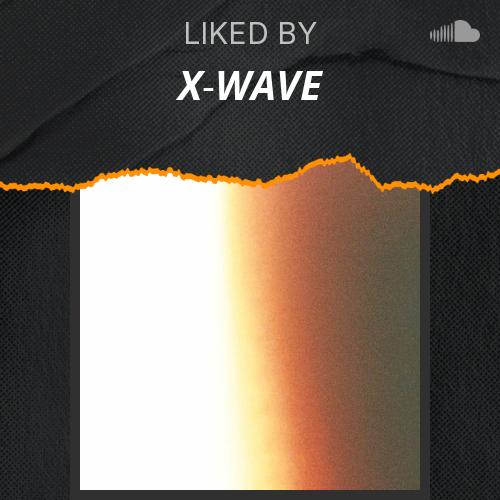 𝙓-𝙒𝘼𝙑𝙀's Picks - Listen to music