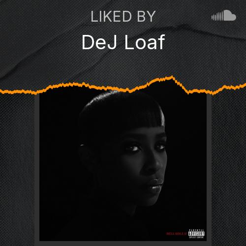 DeJ Loaf's Picks - Listen to music