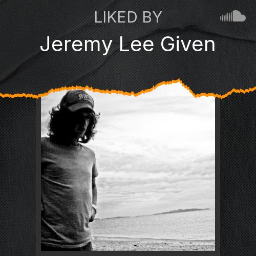 Jeremy Lee Given's Picks - Listen to music