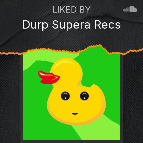 Durp Supera Recs's Picks - Listen to music