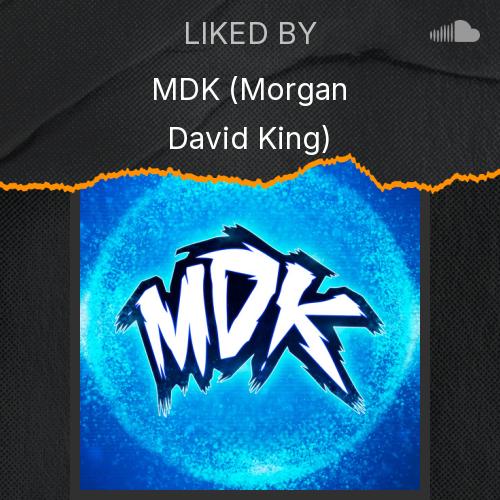 MDK (Morgan David King)'s Picks - Listen to music
